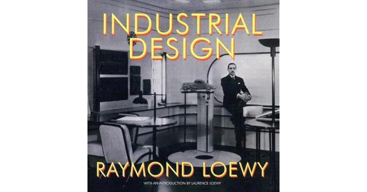 Industrial Design by Raymond Loewy