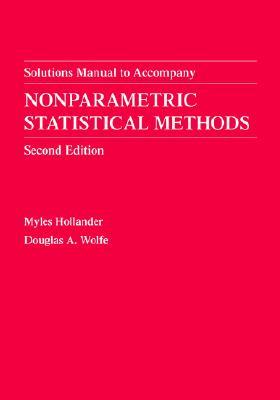 Nonparametric Statistical Methods, Solutions Manual by Myles Hollander