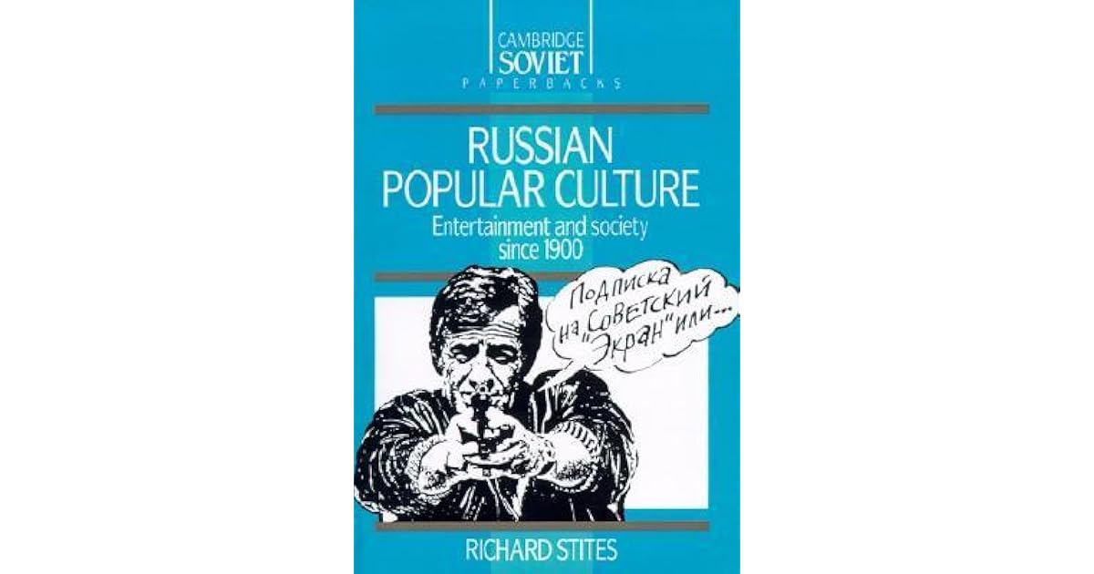 Russian Popular Culture: Entertainment and Society Since 1900 by ...