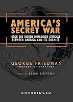 America's Secret War: Inside the Hidden Worldwide Struggle Between the ...