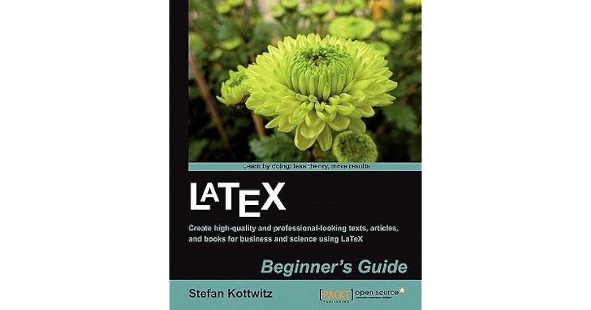 Latex Beginner's Guide by Stefan Kottwitz