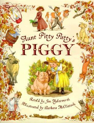 Aunt Pitty Patty's Piggy by Jim Aylesworth