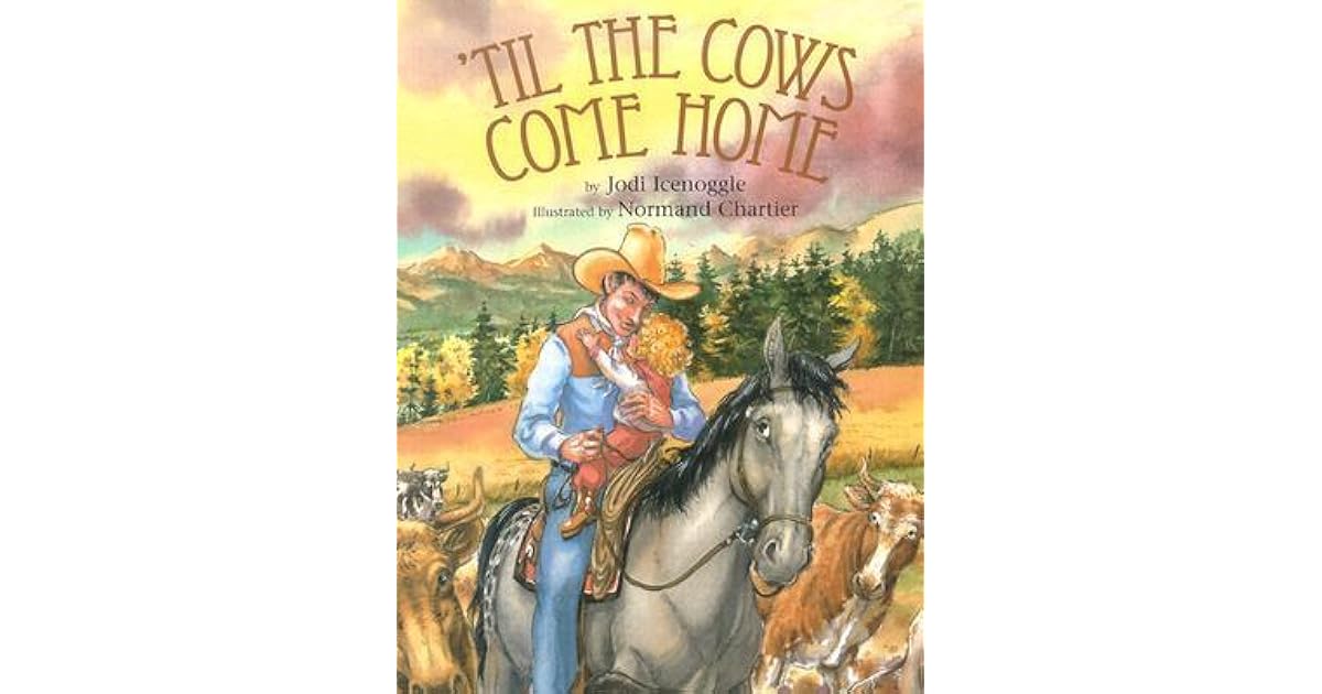 'Til the Cows Come Home by Jodi Icenoggle