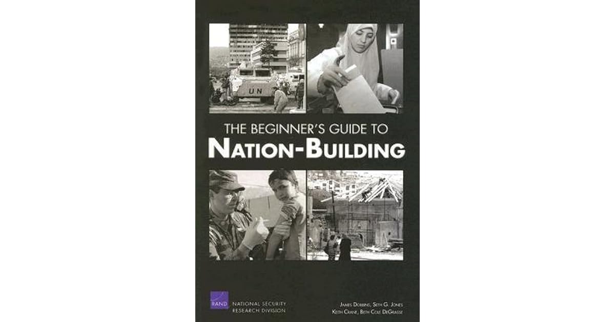 The Beginner's Guide to Nation-Building by James Dobbins