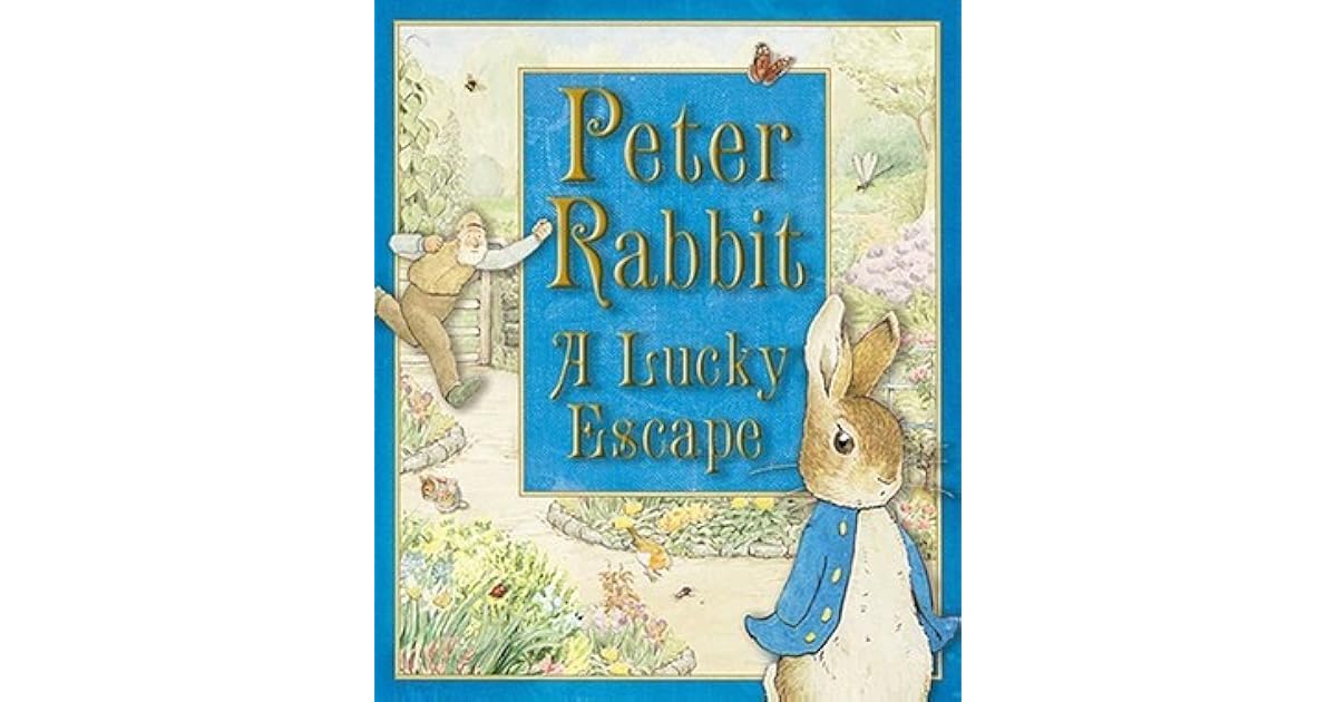 Peter Rabbit: A Lucky Escape by Beatrix Potter