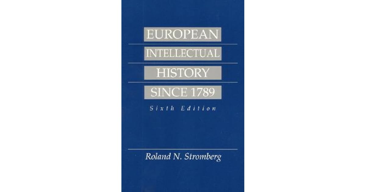 European Intellectual History Since 1789 by Roland N. Stromberg