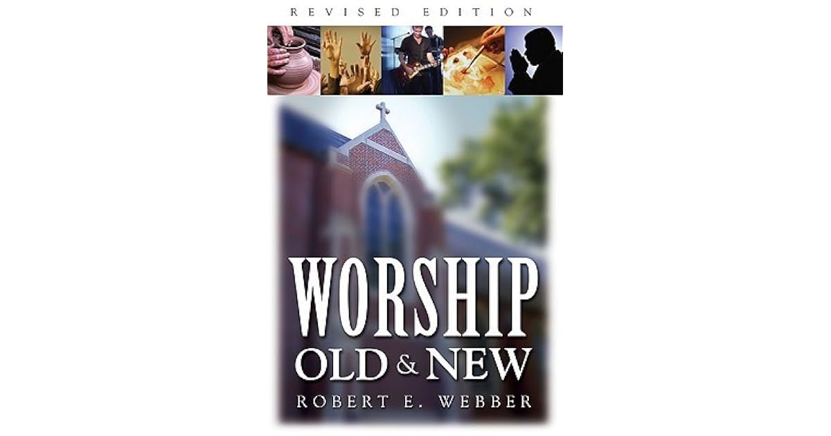 Worship Old and New by Robert E. Webber
