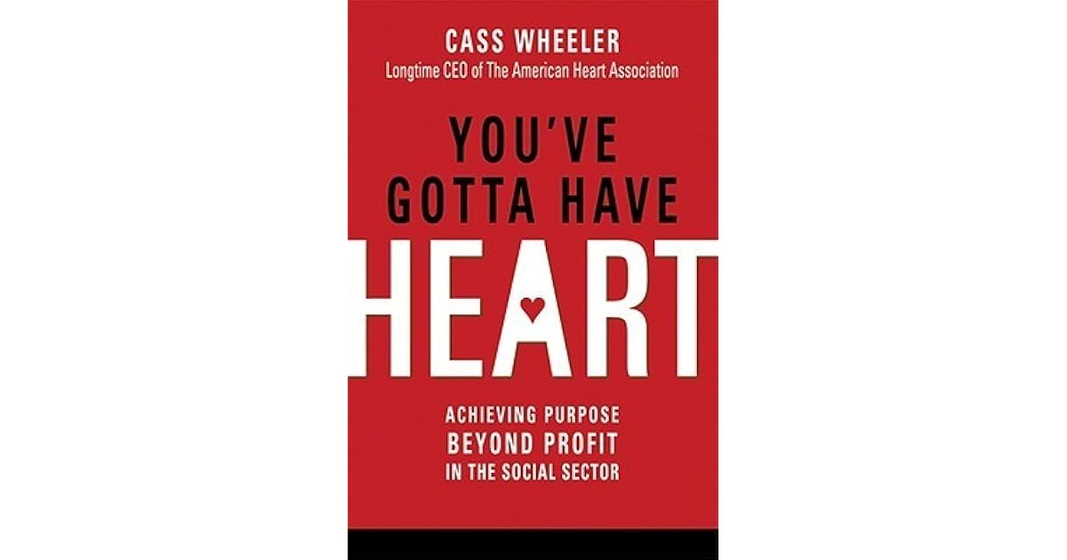 You've Gotta Have Heart: Achieving Purpose Beyond Profit in the Social ...