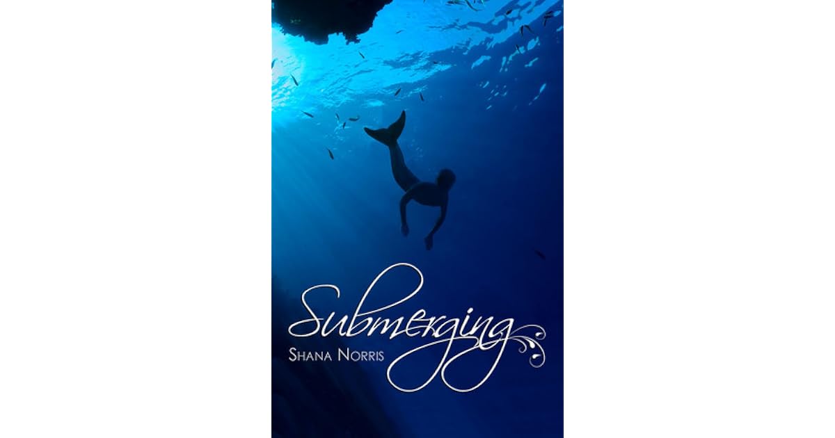 Submerging (Swans Landing, #2) by Shana Norris