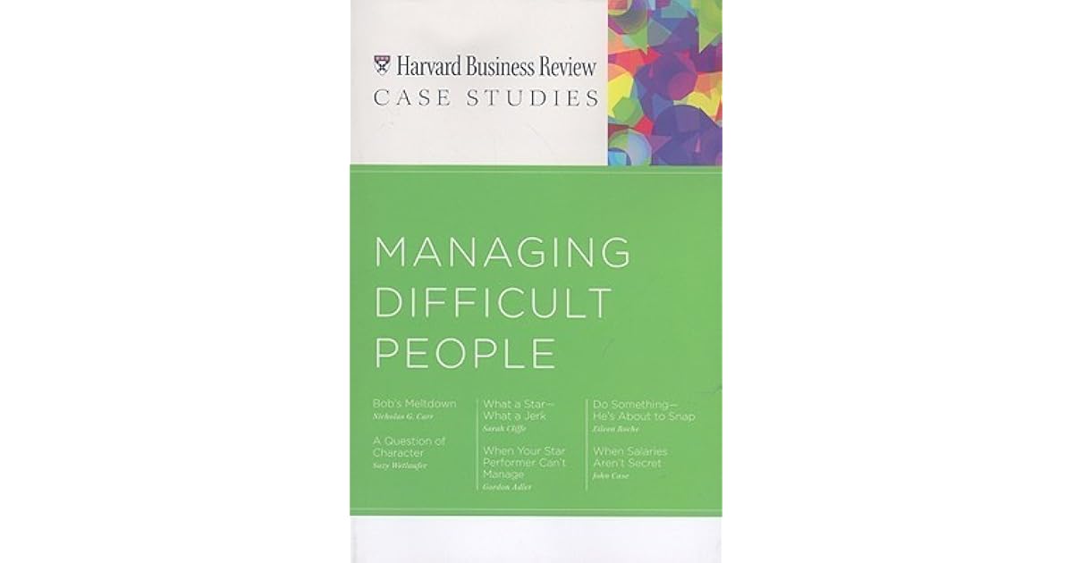 Managing Difficult People by Harvard Business School Press