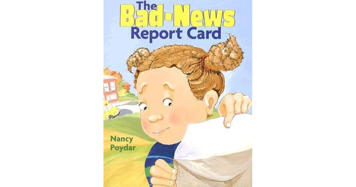 The Bad-News Report Card by Nancy Poydar