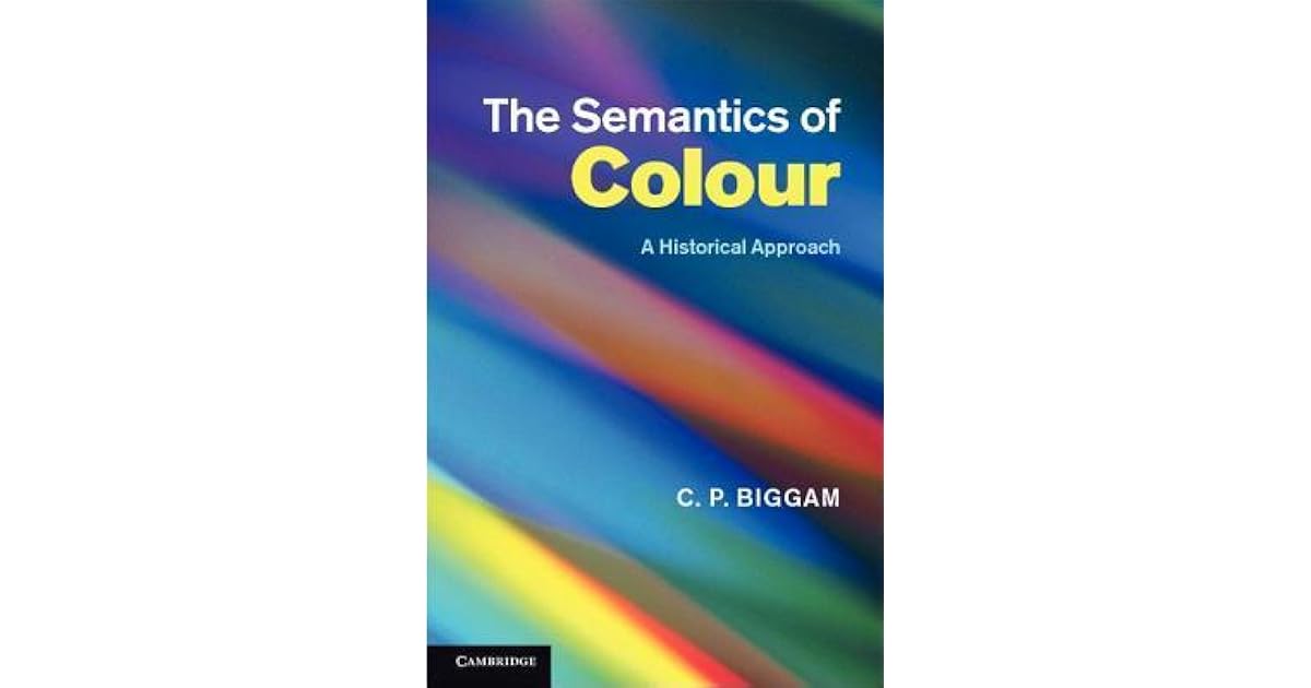 The Semantics of Colour by C.P. Biggam
