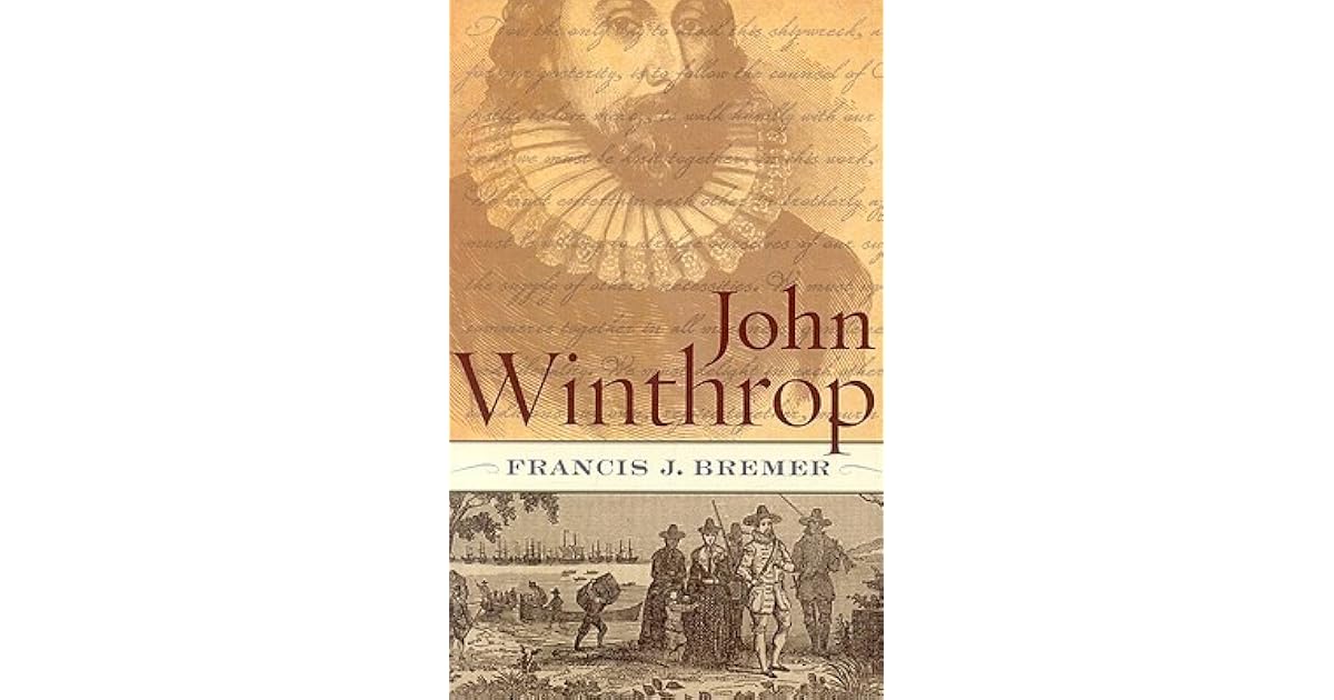 John Winthrop: Biography as History by Francis J. Bremer