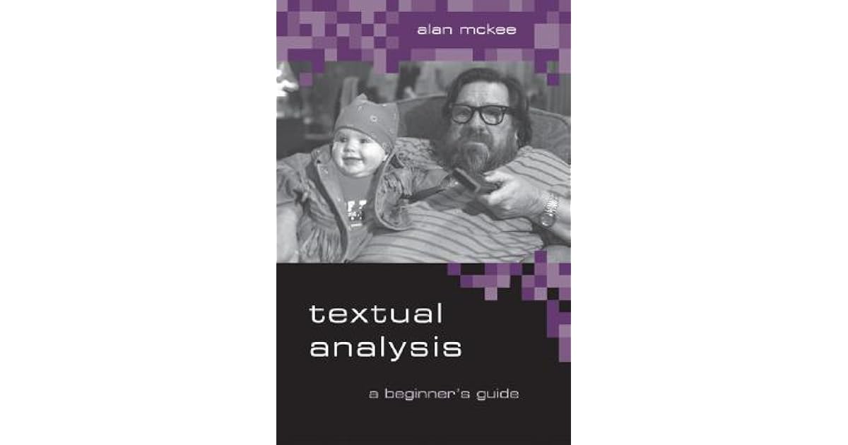 Textual Analysis: A Beginner′s Guide by Alan McKee