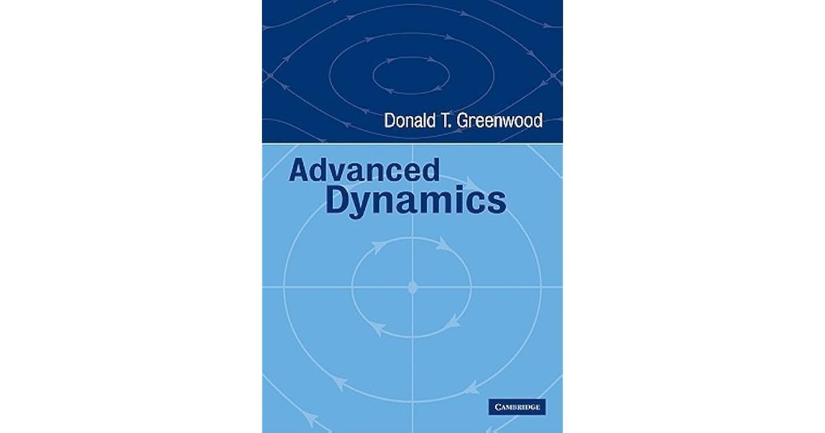 Advanced Dynamics by Donald T. Greenwood