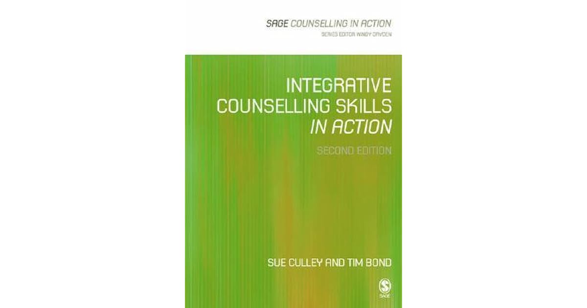Integrative Counselling Skills in Action by Sue Culley