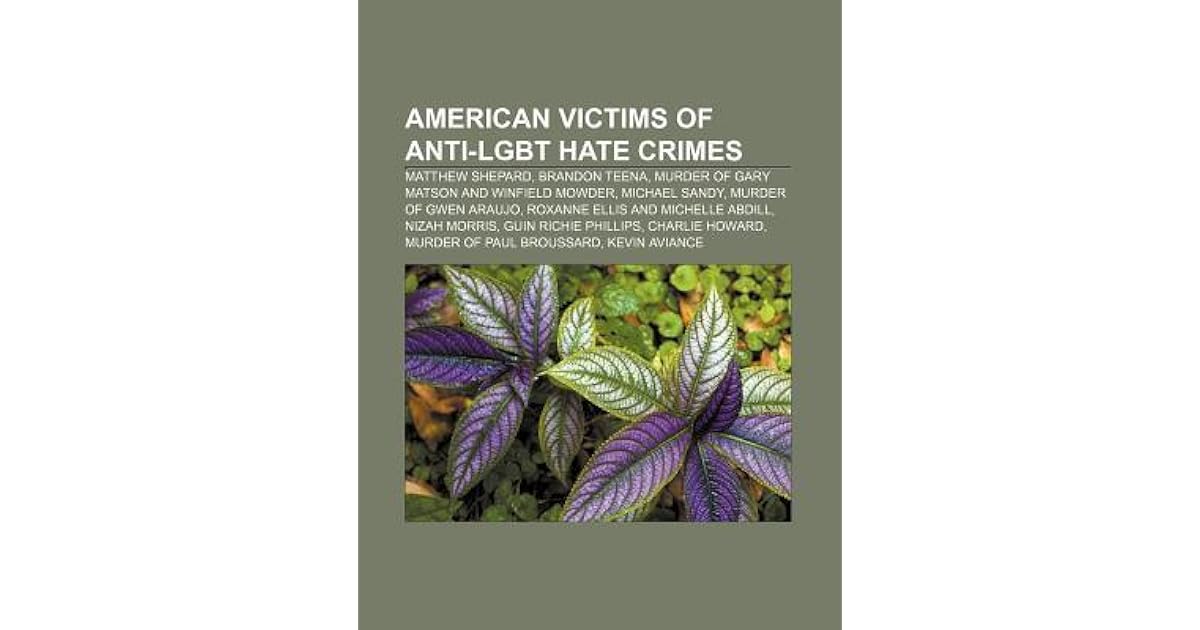 American Victims of Anti-Lgbt Hate Crimes: Matthew Shepard, Brandon ...