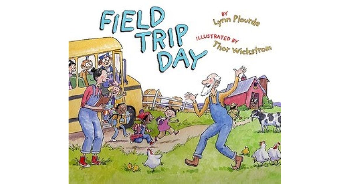 Field Trip Day by Lynn Plourde