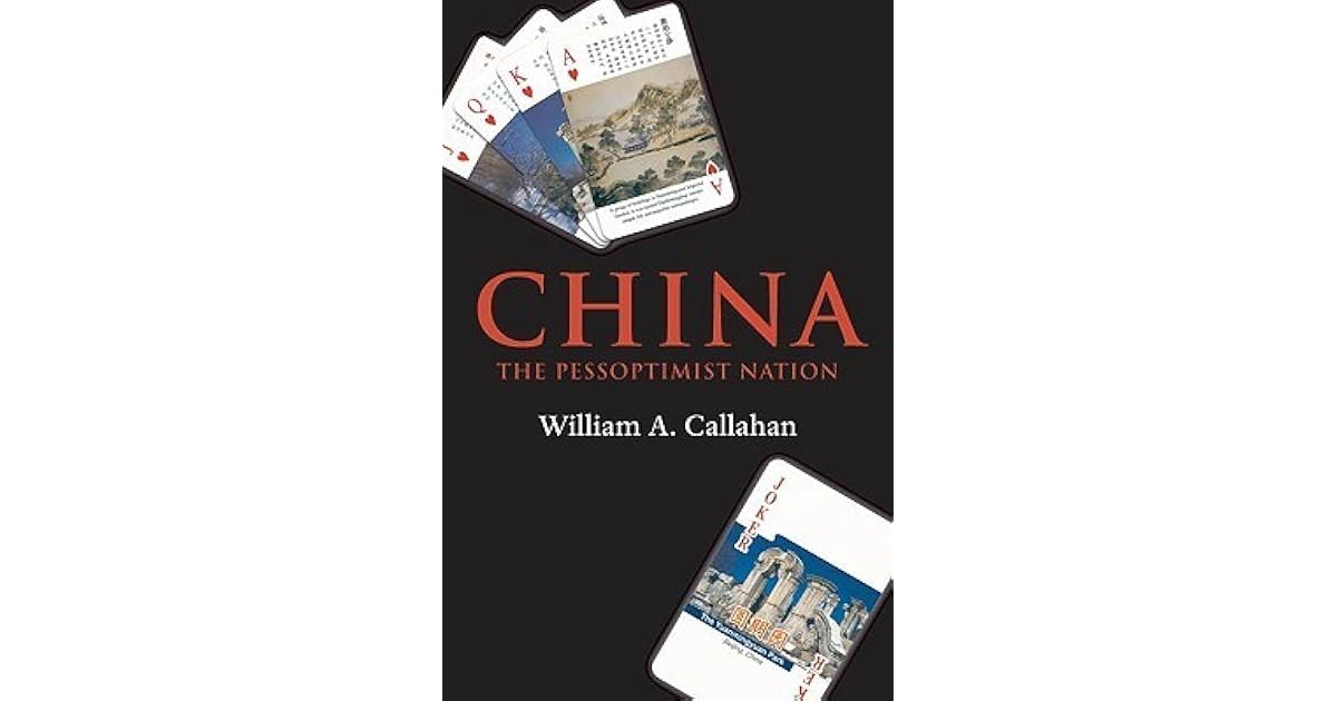 China: The Pessoptimist Nation by William A. Callahan