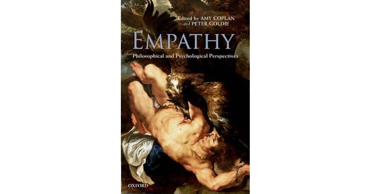Empathy: Philosophical and Psychological Perspectives by Amy Coplan