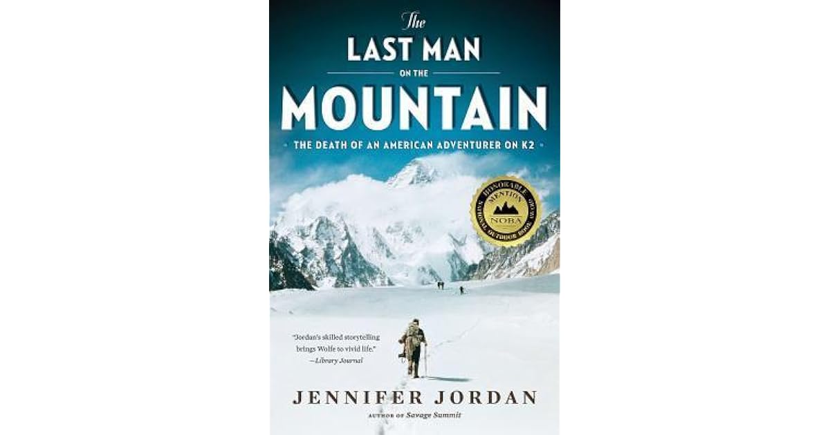 The Last Man On The Mountain The Death Of An American Adventurer On K2