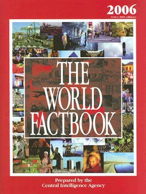 The World Factbook 2006: CIA's 2005 Edition by Central Intelligence Agency