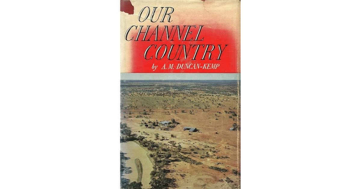 Our Channel Country by A.M. Duncan-Kemp