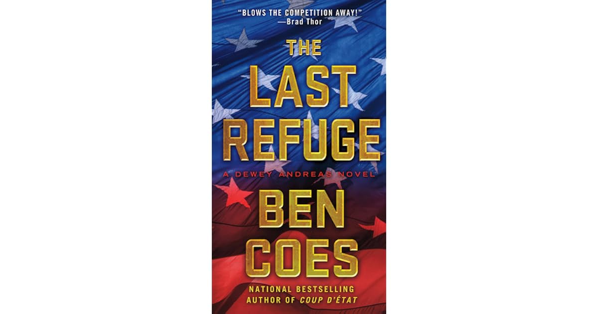 Book giveaway for The Last Refuge (Dewey Andreas #3) by Ben Coes Mar 01 ...