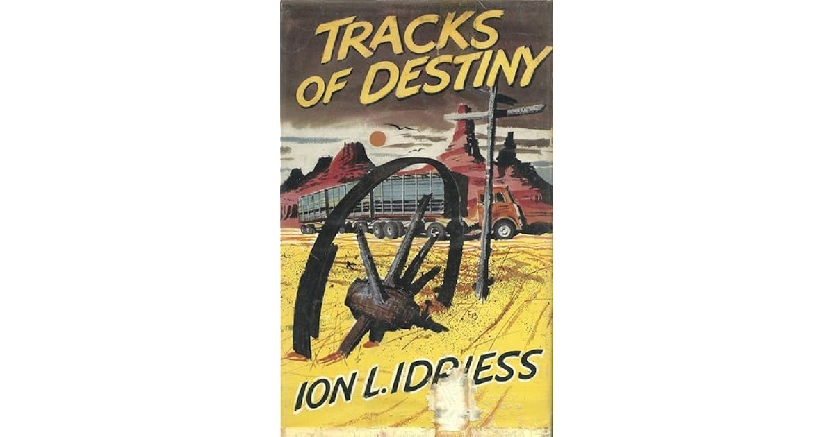 Tracks of Destiny by Ion L. Idriess