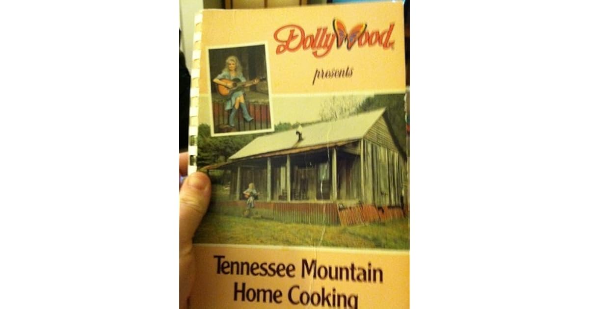 Dollywood Presents Tennessee Mountain Home Cooking by Dolly Parton