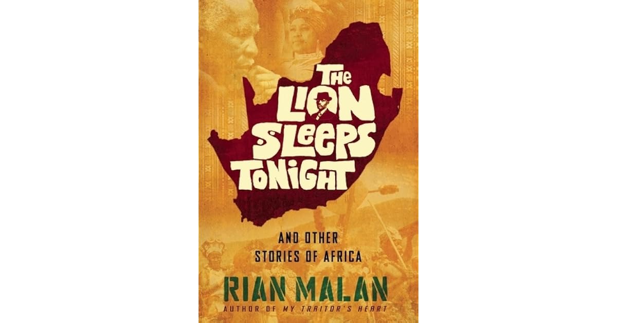 The Lion Sleeps Tonight: And Other Stories of Africa by Rian Malan