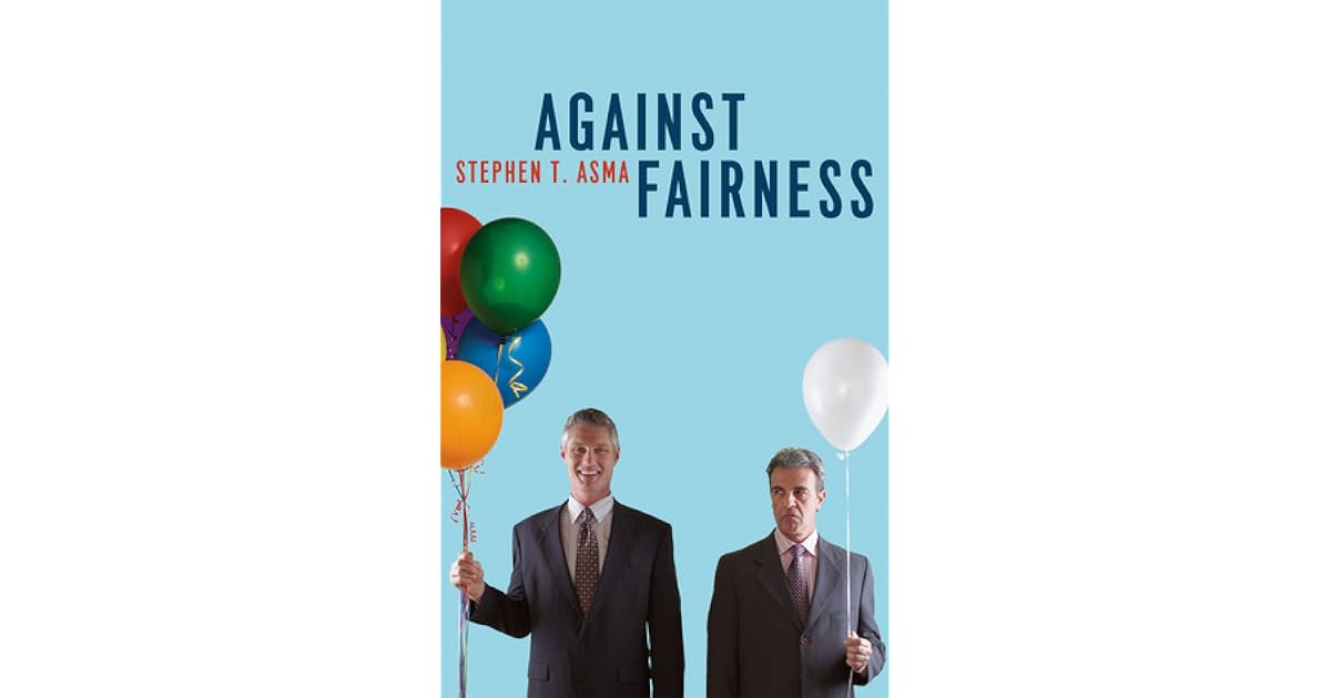 Against Fairness by Stephen T. Asma