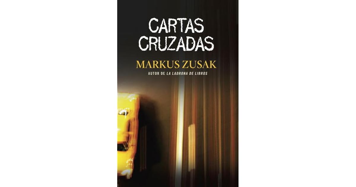Cartas Cruzadas by Markus Zusak