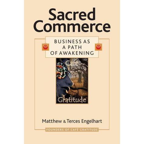 Sacred Commerce: Business as a Path of Awakening by Matthew Engelhart ...