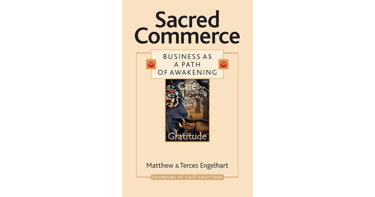 Sacred Commerce: Business as a Path of Awakening by Matthew Engelhart