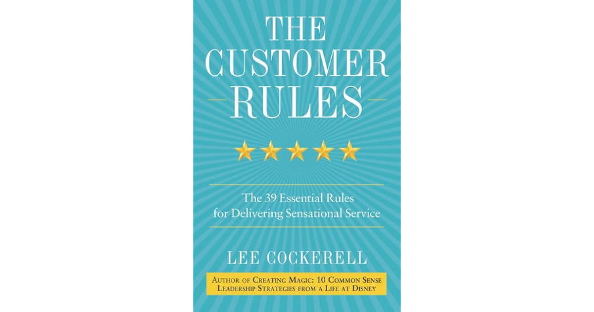 The Customer Rules: The 39 Essential Rules for Delivering Sensational ...