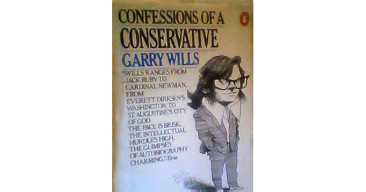 Confessions of a Conservative by Garry Wills