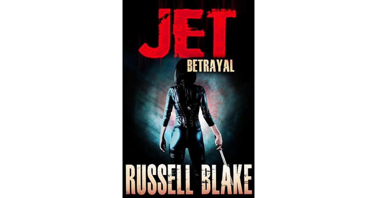 Betrayal (Jet, #2) by Russell Blake