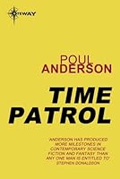 Time Patrol (Time Patrol #1-4 + 6 omnibus) by Poul Anderson