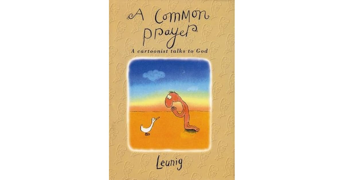 A Common Prayer: A cartoonist talks to God by Michael Leunig