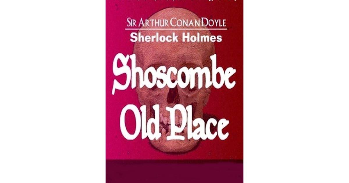 The Adventure of Shoscombe Old Place by Arthur Conan Doyle