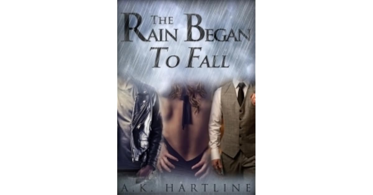 The Rain Began to Fall by A.K. Hartline