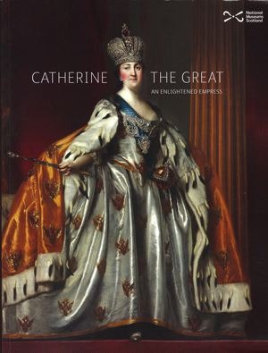 Catherine the Great - An Enlightened Empress by National Museums Scotland