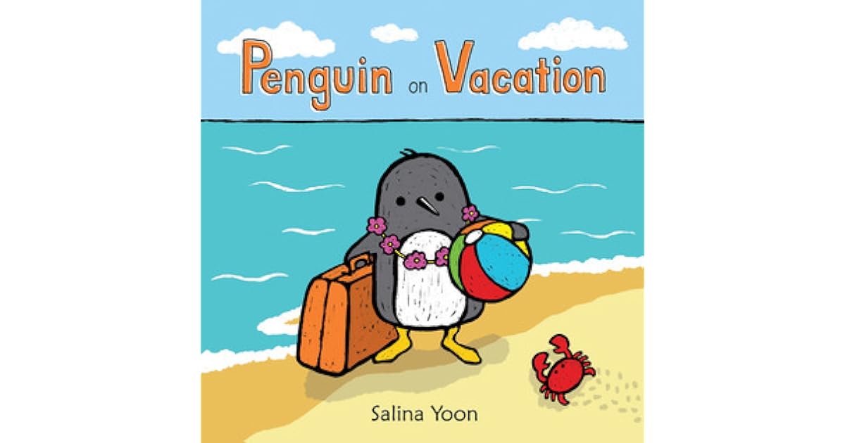 Penguin on Vacation by Salina Yoon