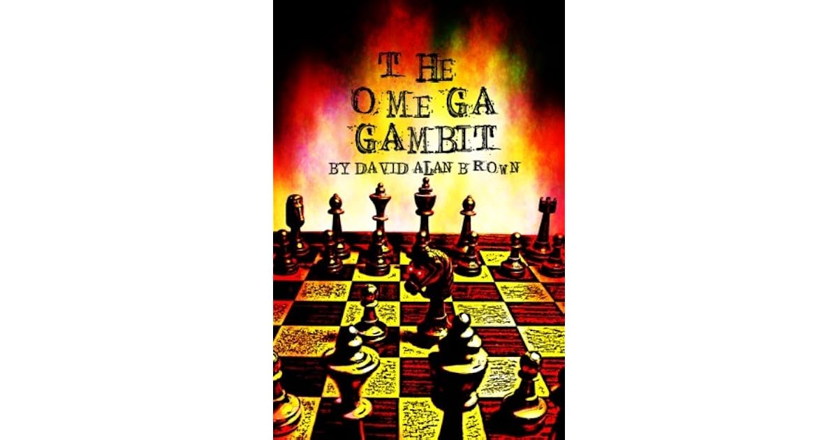 The Omega Gambit by David Alan Brown