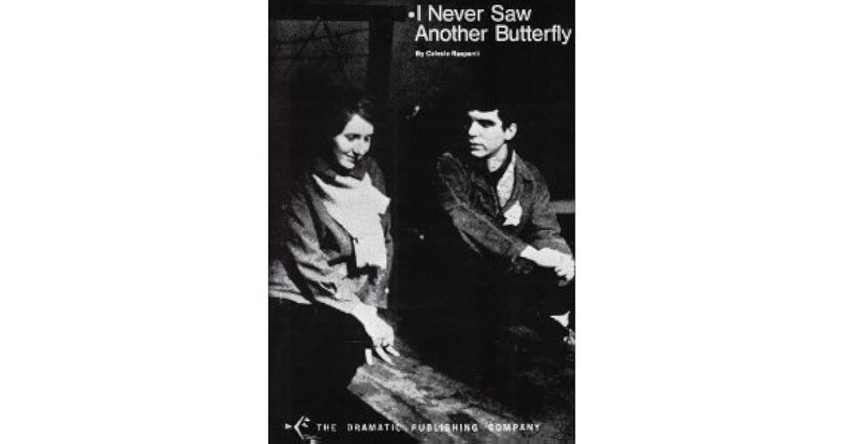 I Never Saw Another Butterfly by Celeste Raspanti