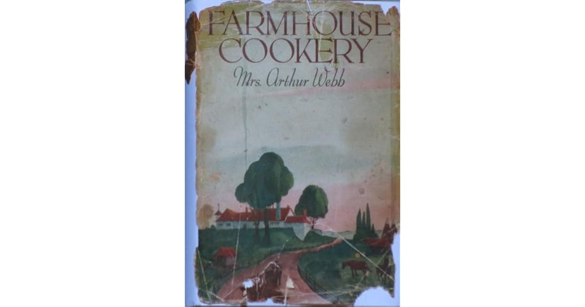 Farmhouse Cookery by Mrs. Arthur Webb