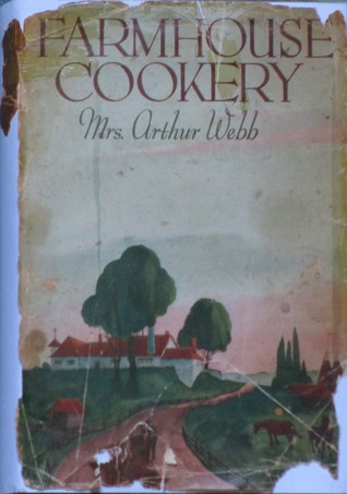 Farmhouse Cookery by Mrs. Arthur Webb