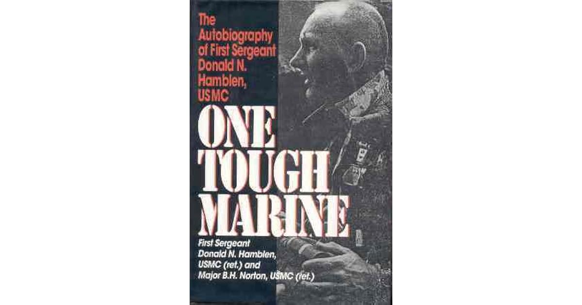 One Tough Marine: The Biography of First Sergeant Donald N. Hamblen ...