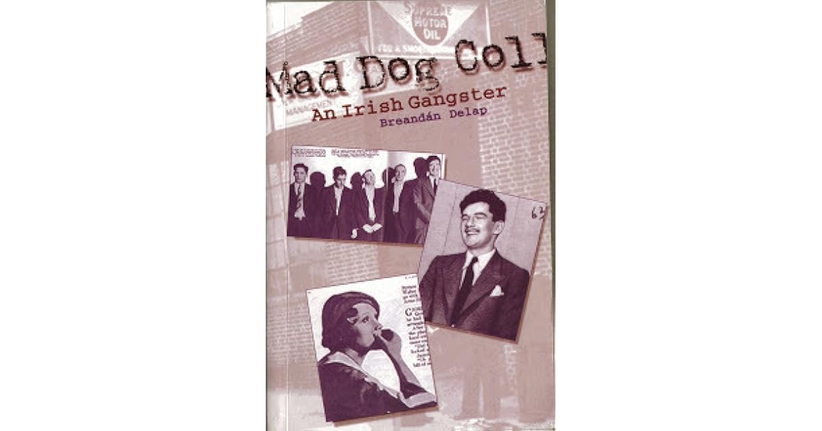 Mad Dog Coll: An Irish Gangster by Breandan Delap